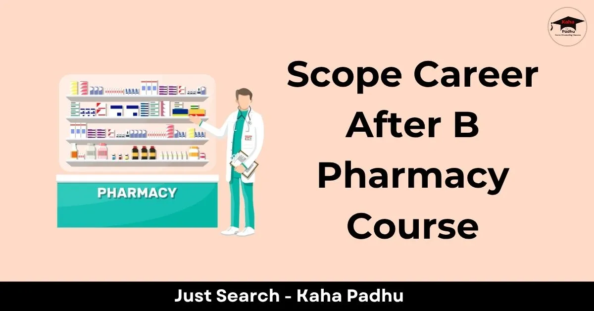 Scope, Job Opportunities, Career after B Pharmacy Course - Kaha Padhu